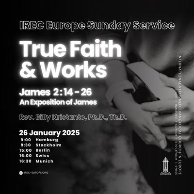 True Faith and Works - IREC Berlin